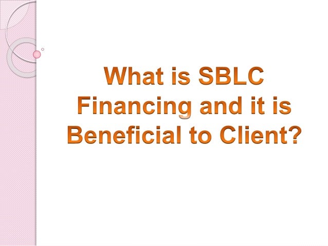 What is SBLC Financing and it is Beneficial to Client?