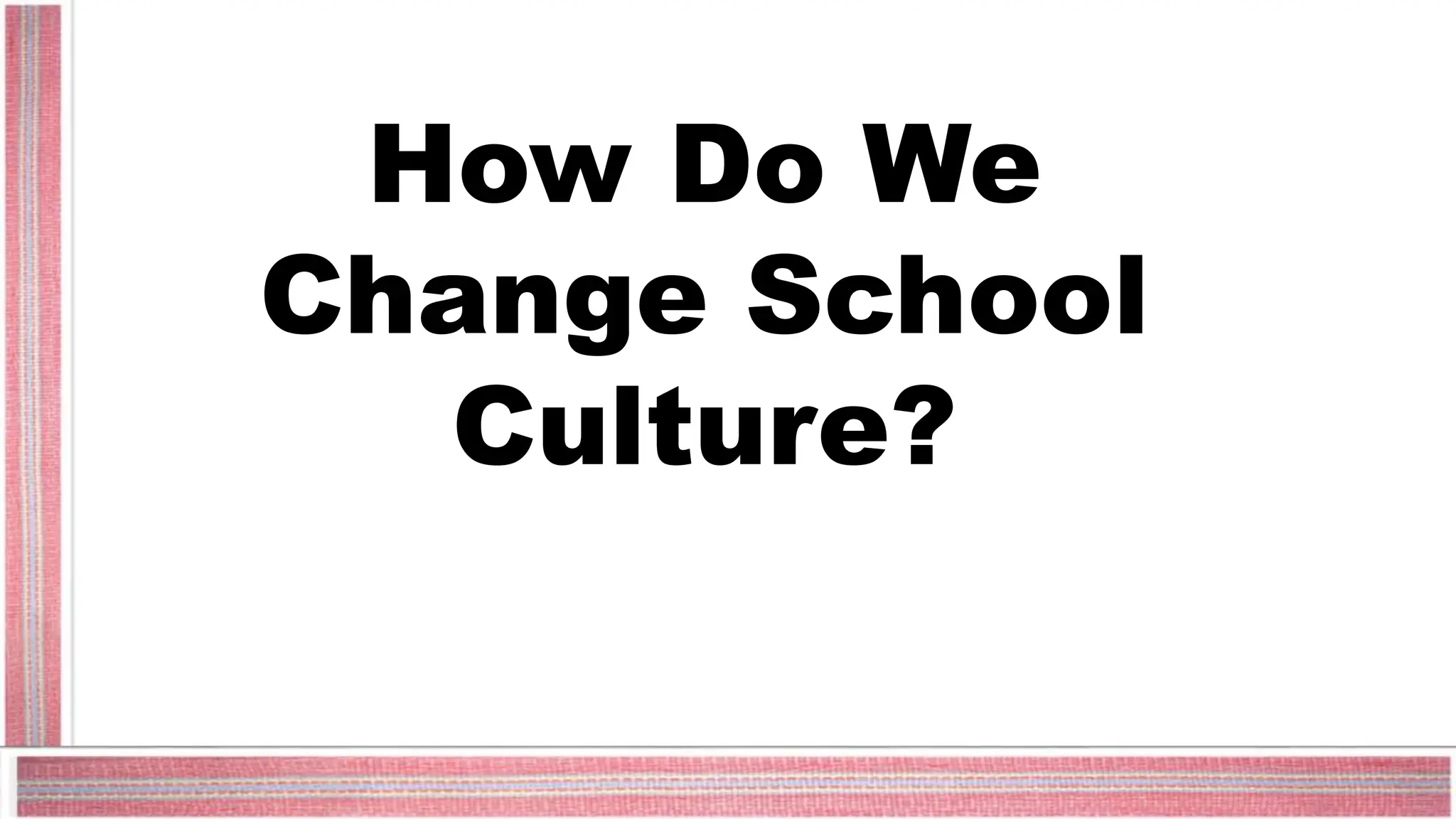 WHAT IS SCHOOL CULTURE.pptx School culture is about norms developed ...