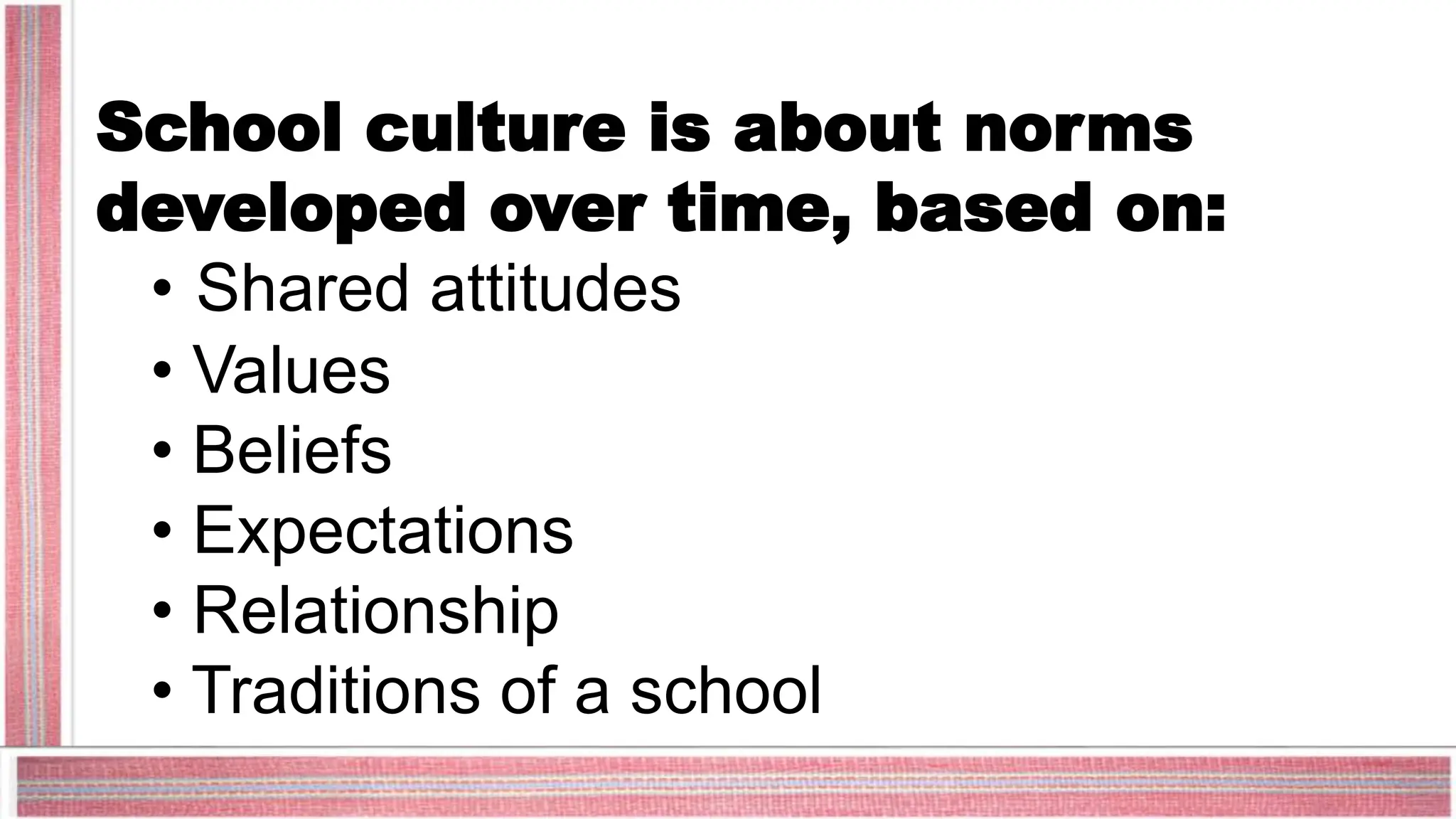 WHAT IS SCHOOL CULTURE.pptx School culture is about norms developed ...