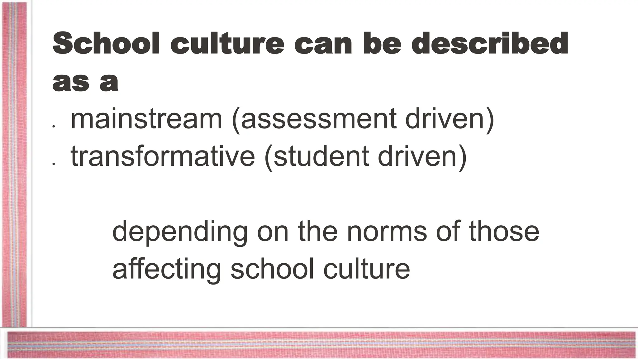 WHAT IS SCHOOL CULTURE.pptx School culture is about norms developed ...