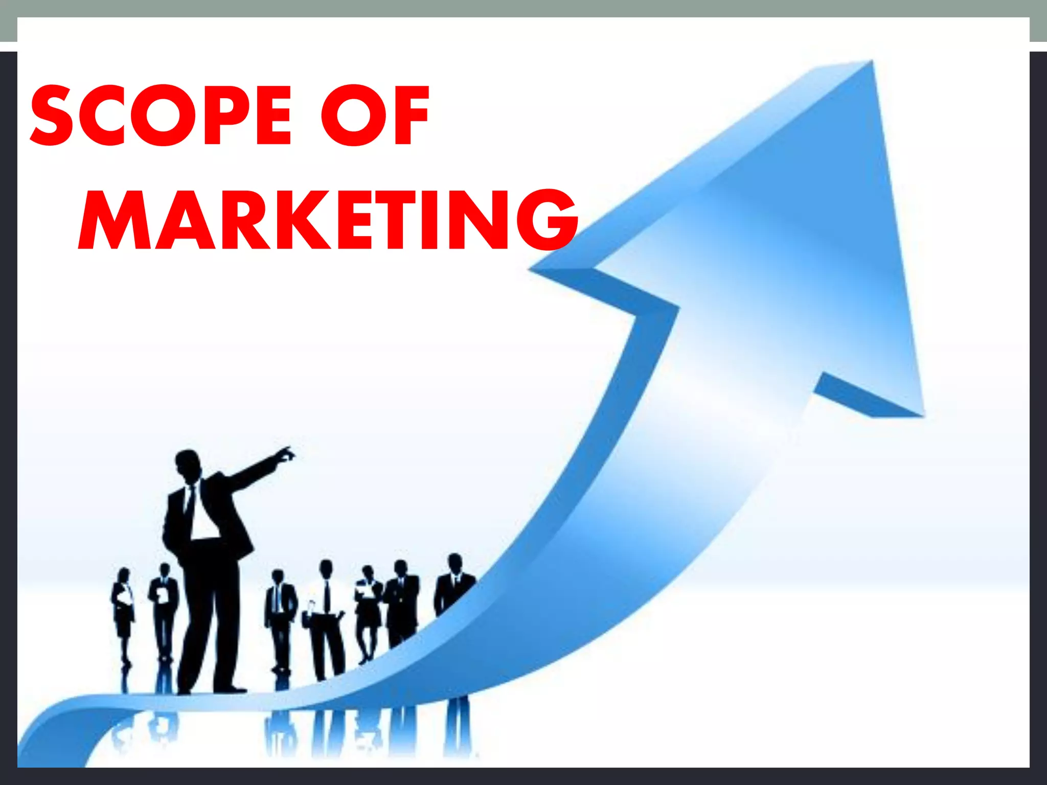 What is scope of marketing ? | PPT