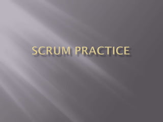 Scrum Practice | PPTX