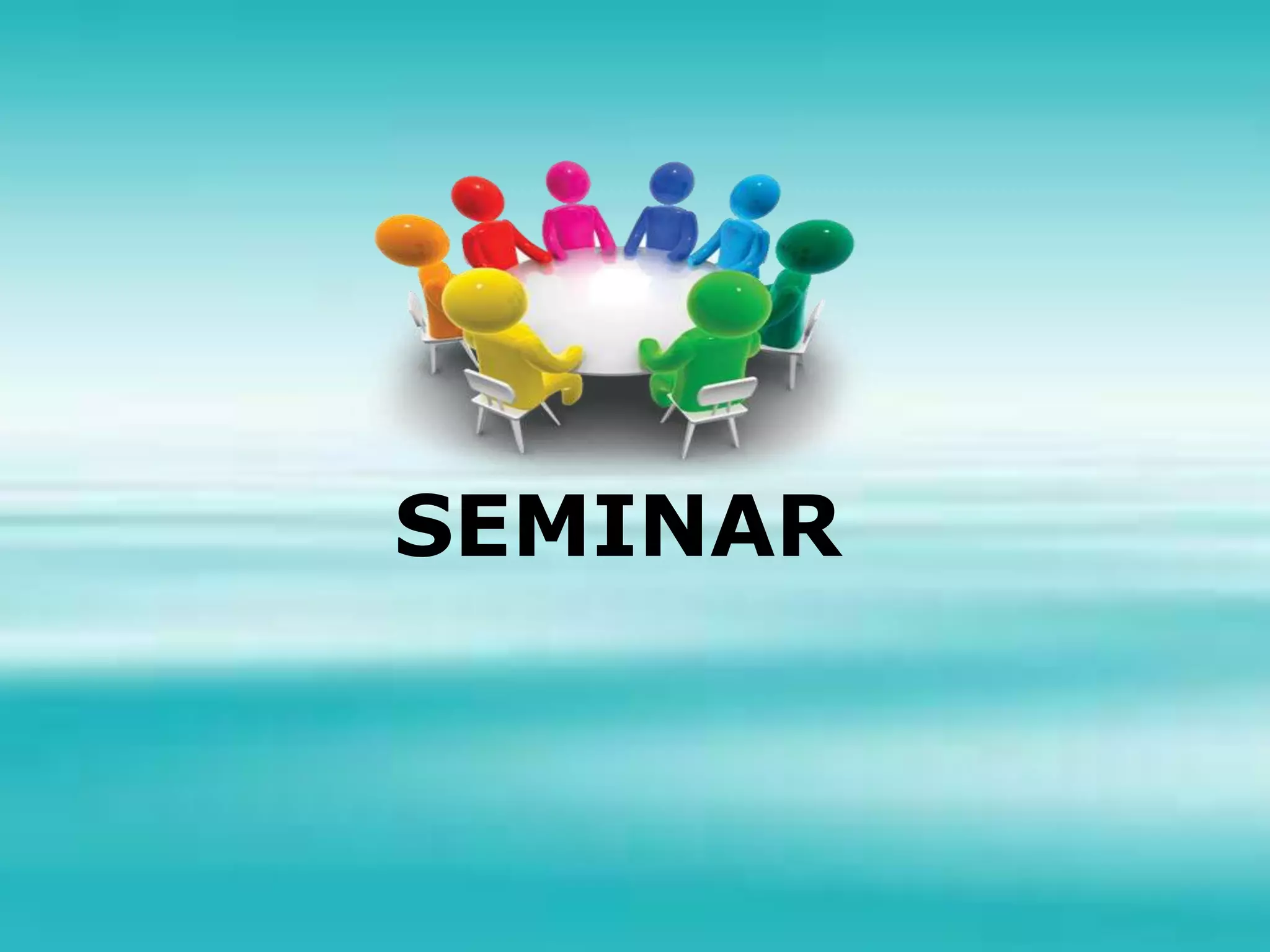 What is seminar | PPTX