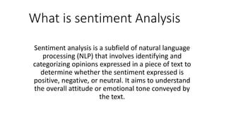 A presentation on Sentiment Analysis.... | PPTX | Artificial Intelligence | Technology & Computing