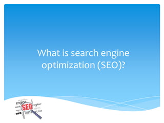 What is seo | PPTX