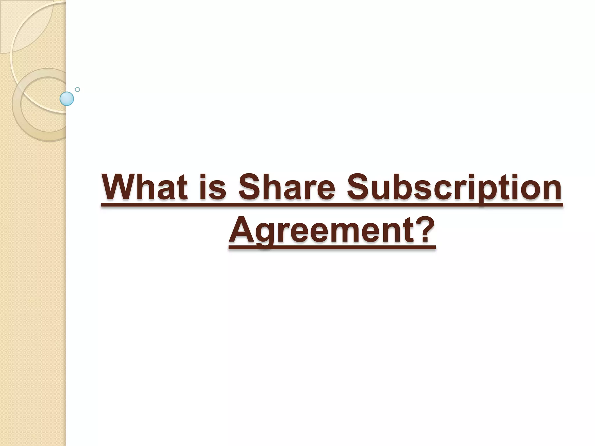 What is share subscription agreement? | PPTX