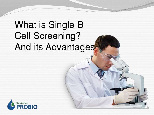 What is single b cell screening and its advantages | PPTX