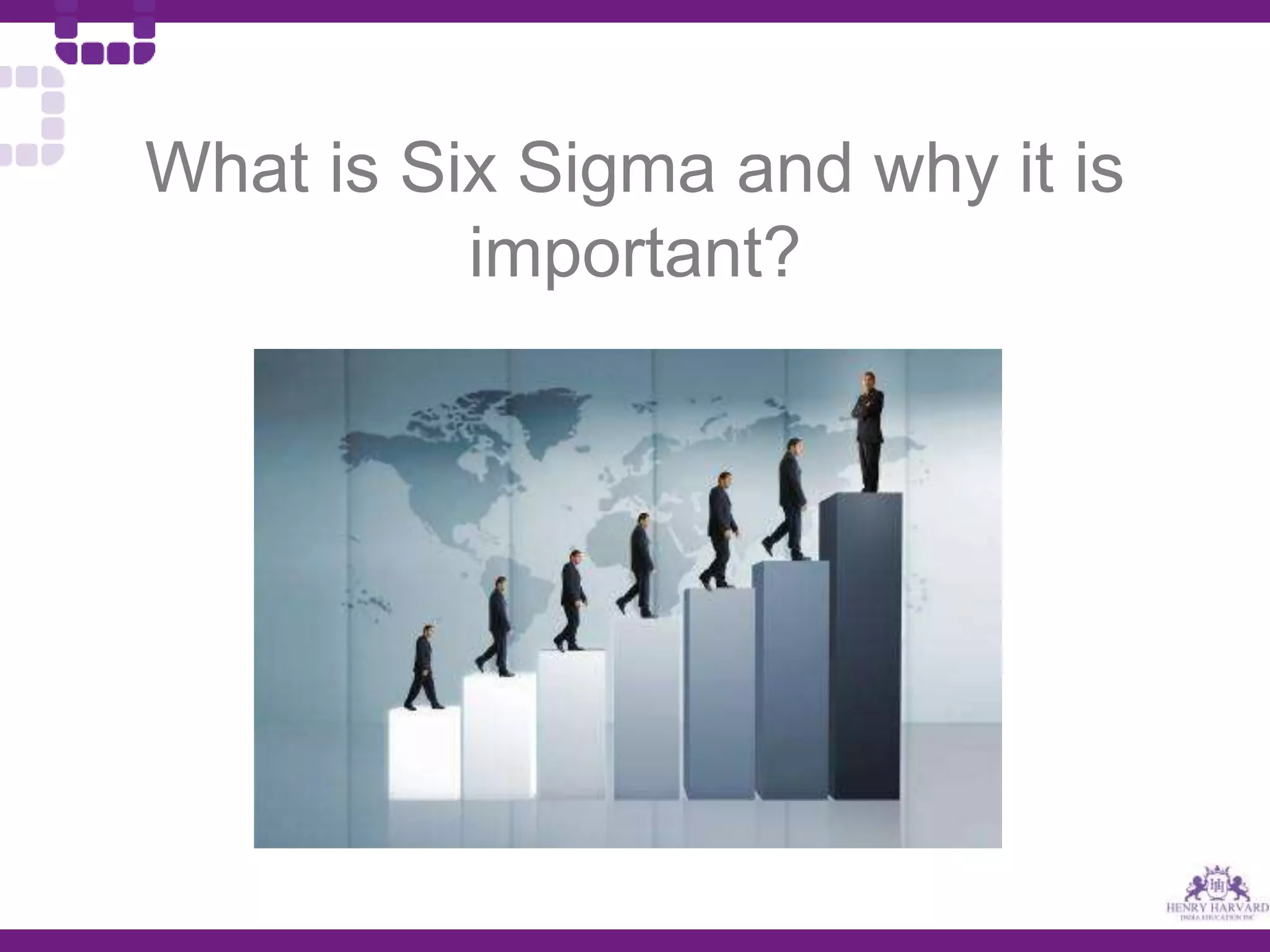 What is six sigma and why it is important ? | PPTX