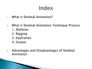 What is Skeletal Animation Technique? | PPTX