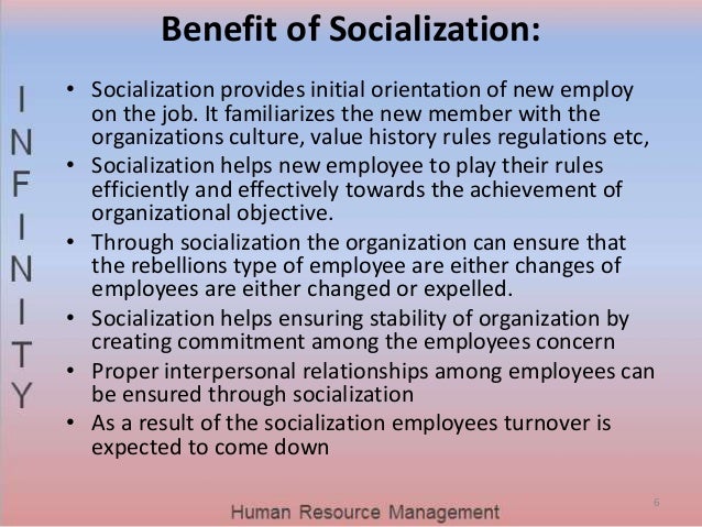 What is socialization Benefit of socialization Describe the process o…
