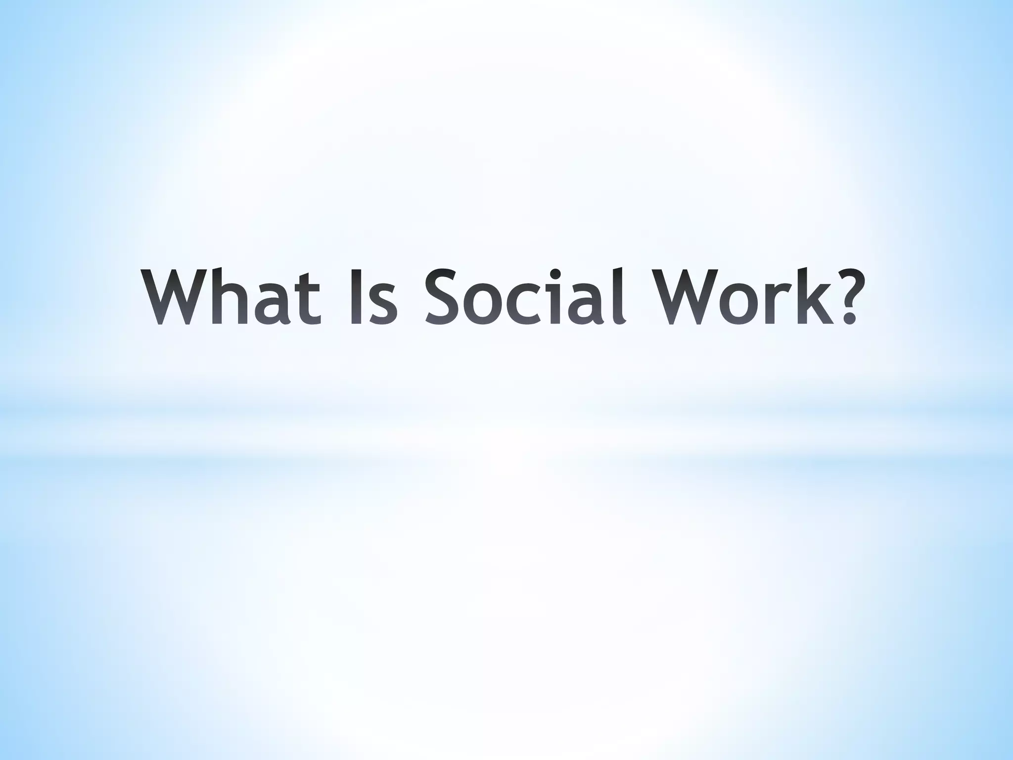 What is social work & social work fields | PPTX