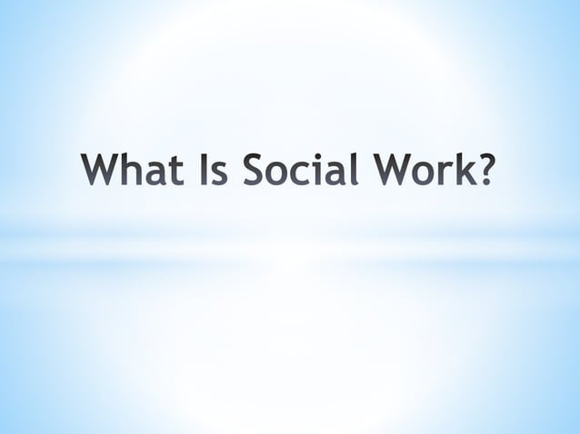 What is social work & social work fields | PPTX