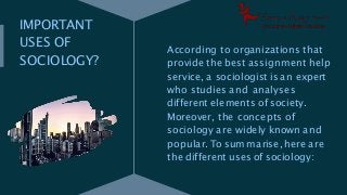 What is sociology and Important uses of sociology.pptx