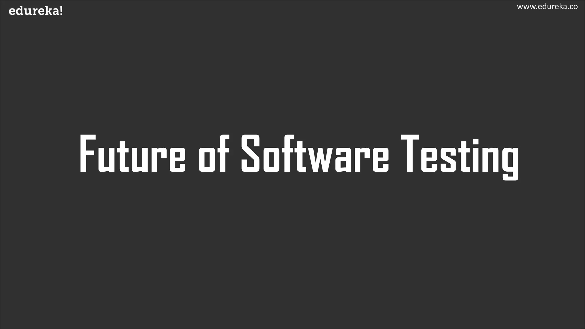 What Is Software Testing Edureka Ppt