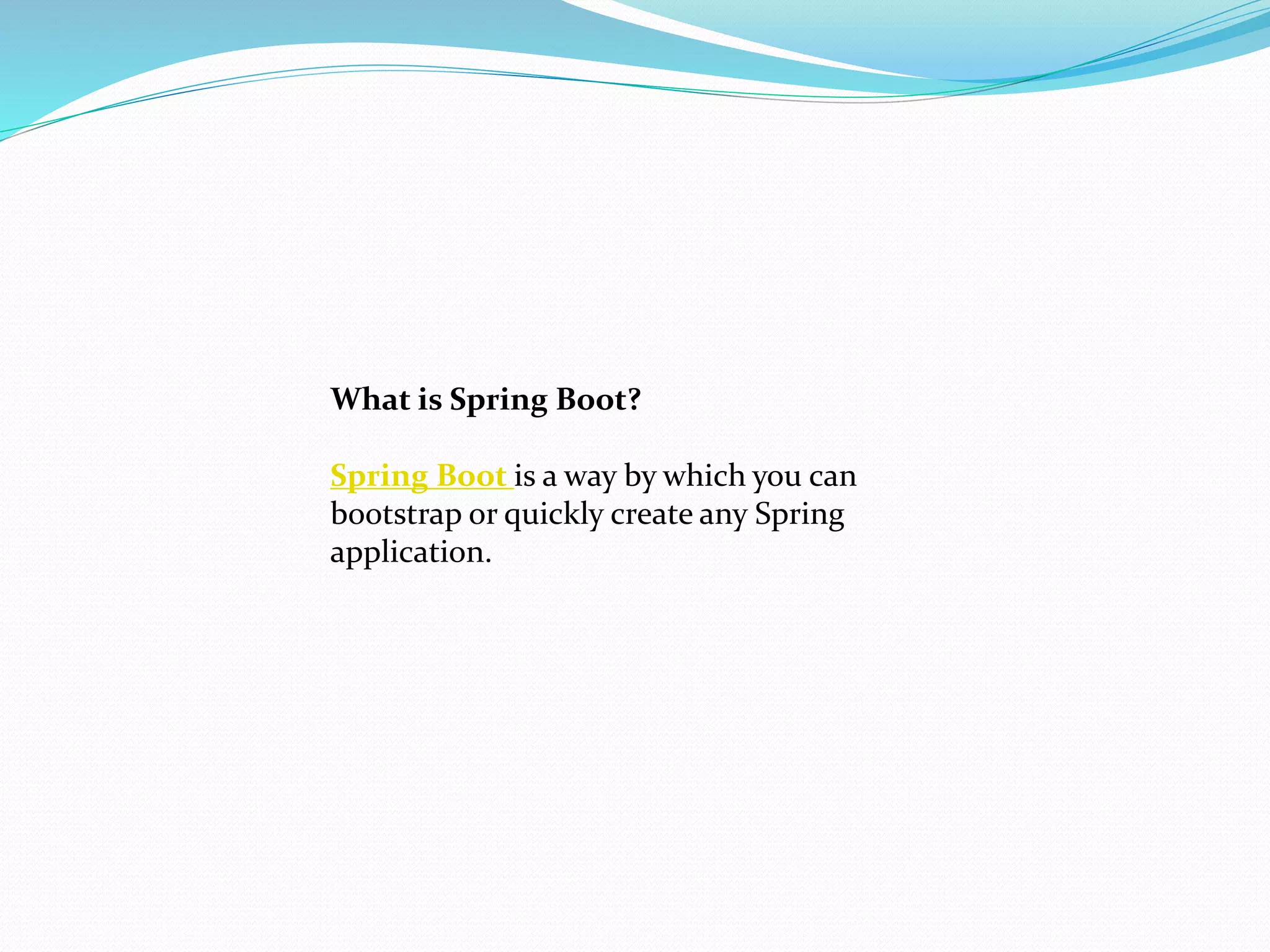 What is Spring Boot and Why Spring Boot ? | PPT