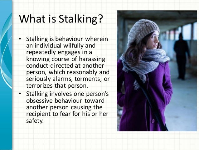 What is stalking and how to get rid of a stalker