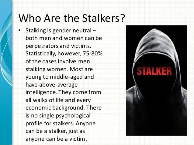 What is stalking and how to get rid of a stalker