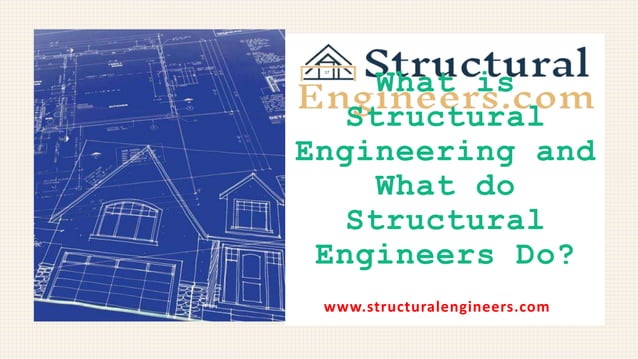 What is Structural Engineering and What do Structural Engineers Do.pptx