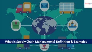 What is Supply Chain Management? Definition & Examples | PPT