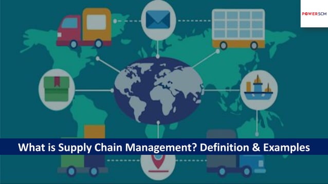 What is Supply Chain Management? Definition & Examples | PPT