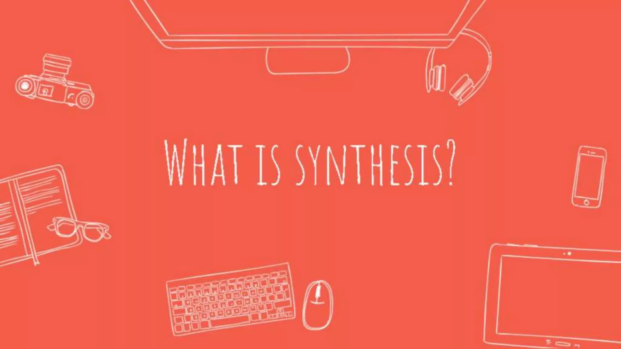 What is Synthesis? | PPTX