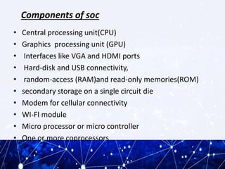 What is system on chip (1) | PPTX