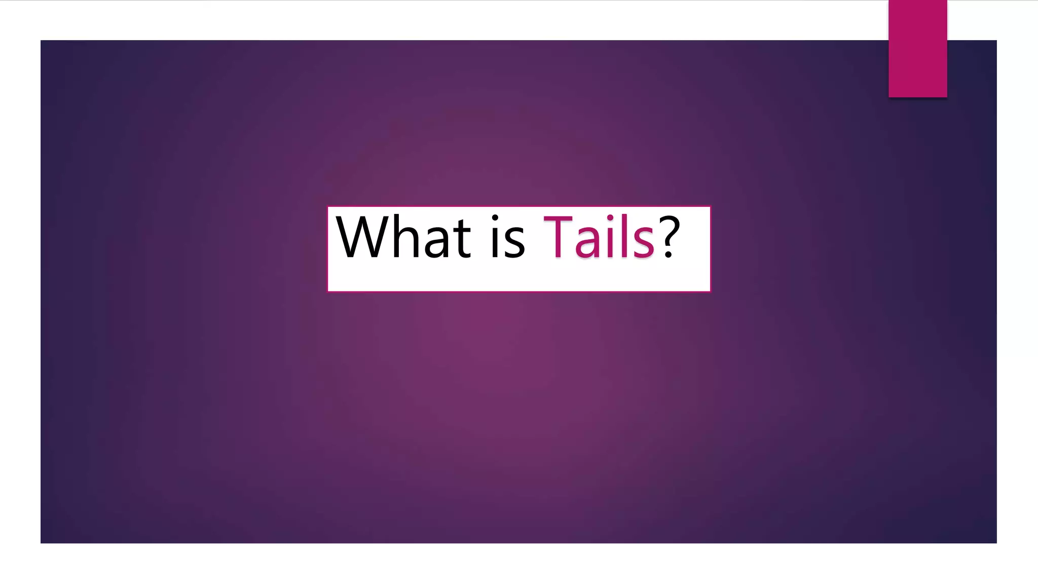 What is Tails OS ? | PPT