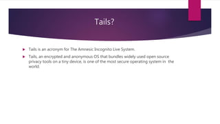 What is Tails OS ? | PPT