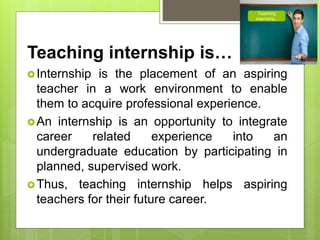 What is teaching internship? | PPTX