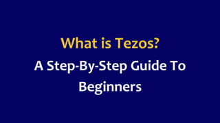 What is Tezos Blockchain? | PPT | Free Download