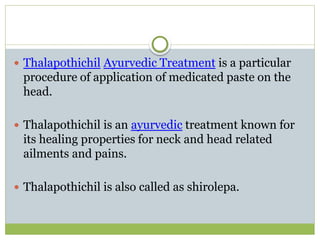 What is Thalapothichil Ayurvedic Treatment? | PPTX