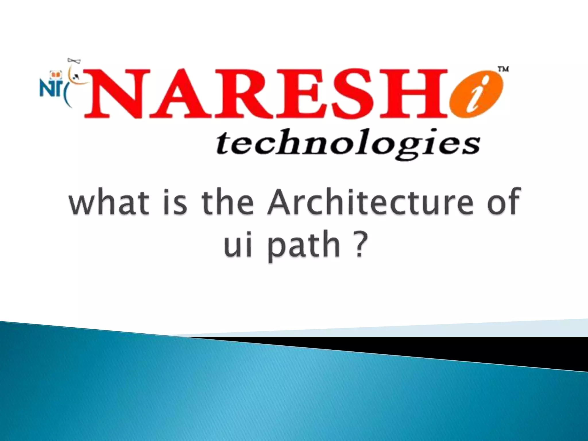 what is the Architecture of ui path.pptx