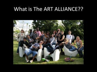 What is the ART ALLIANCE ? | PPT