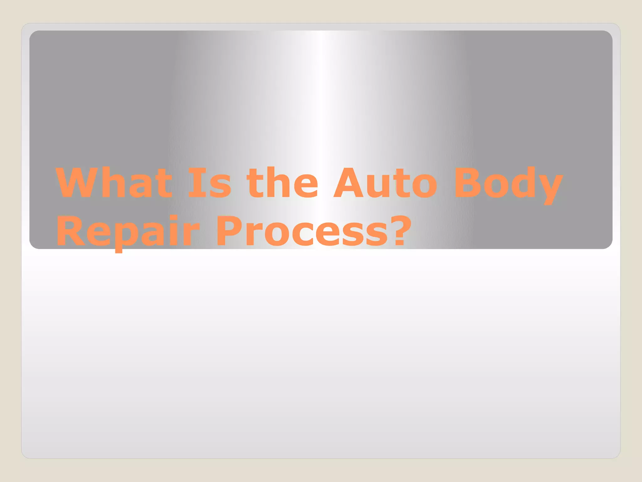 What is the auto body repair process (1) | PPT