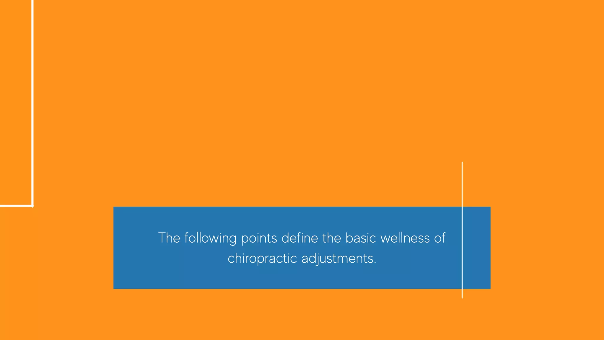 What is the Basic Wellness of Chiropractic Adjustments | PPT