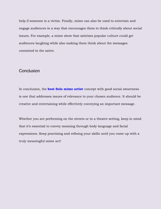 What is the best Solo mime artist concept with good social awareness ...