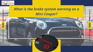 What is the brake system warning on a Mini Cooper | PPTX