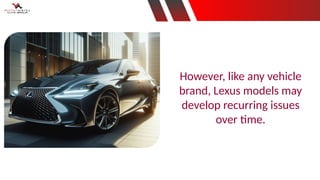 What is the common problem for the Lexus car | PPTX
