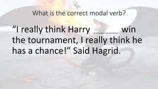 What is the correct modal verb | PPT