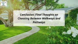 What is the difference between a walkway and a pathway | PPTX