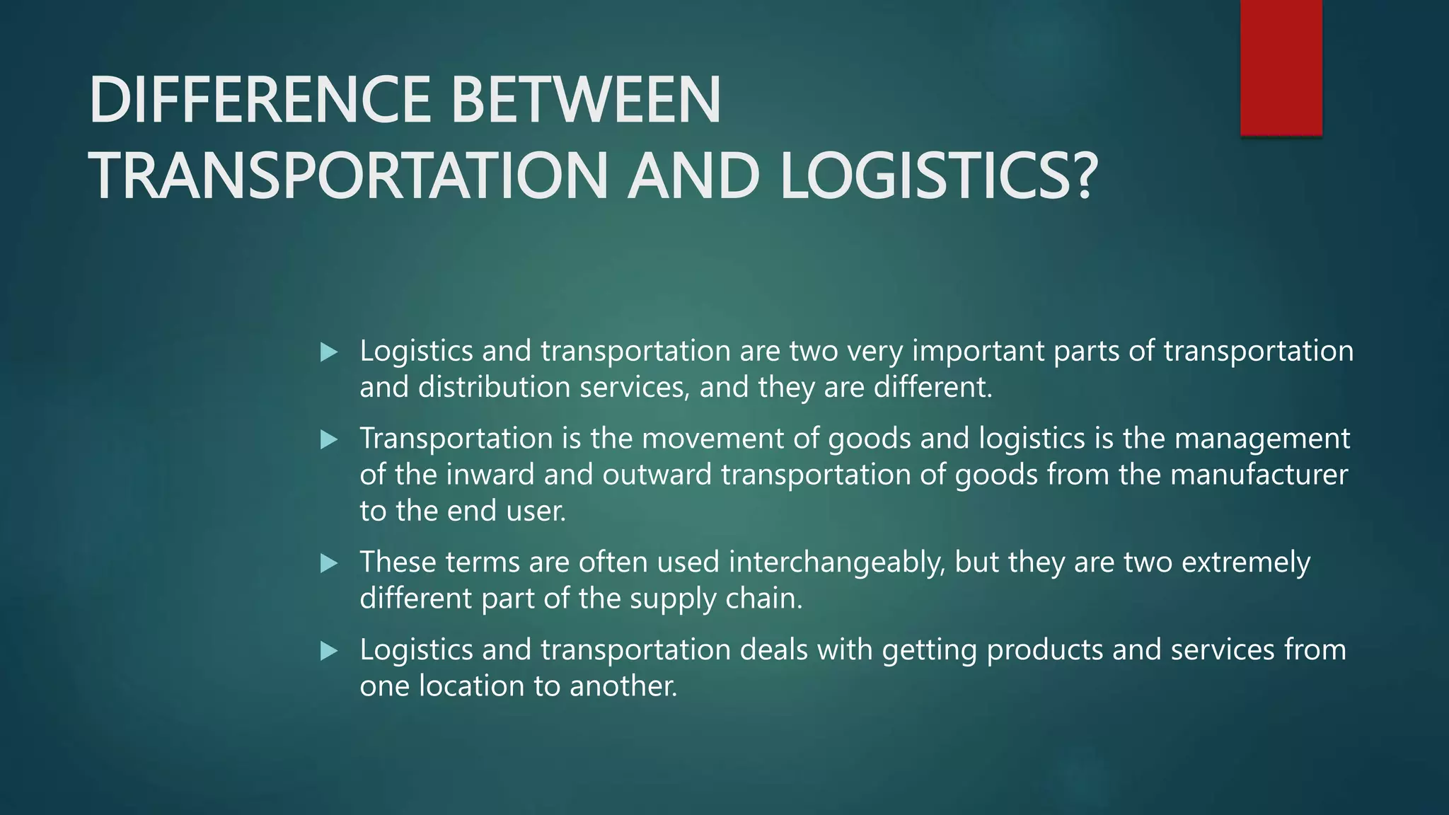 WHAT IS THE DIFFERENCE BETWEEN TRANSPORTATION AND LOGISTICS.pptx