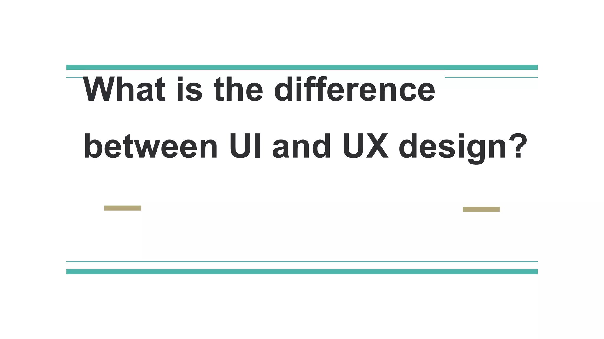 What is the difference between UI and UX design_.pptx