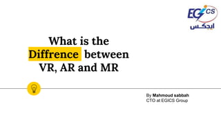 What is the difference between VR , AR and MR - #basic | PPTX