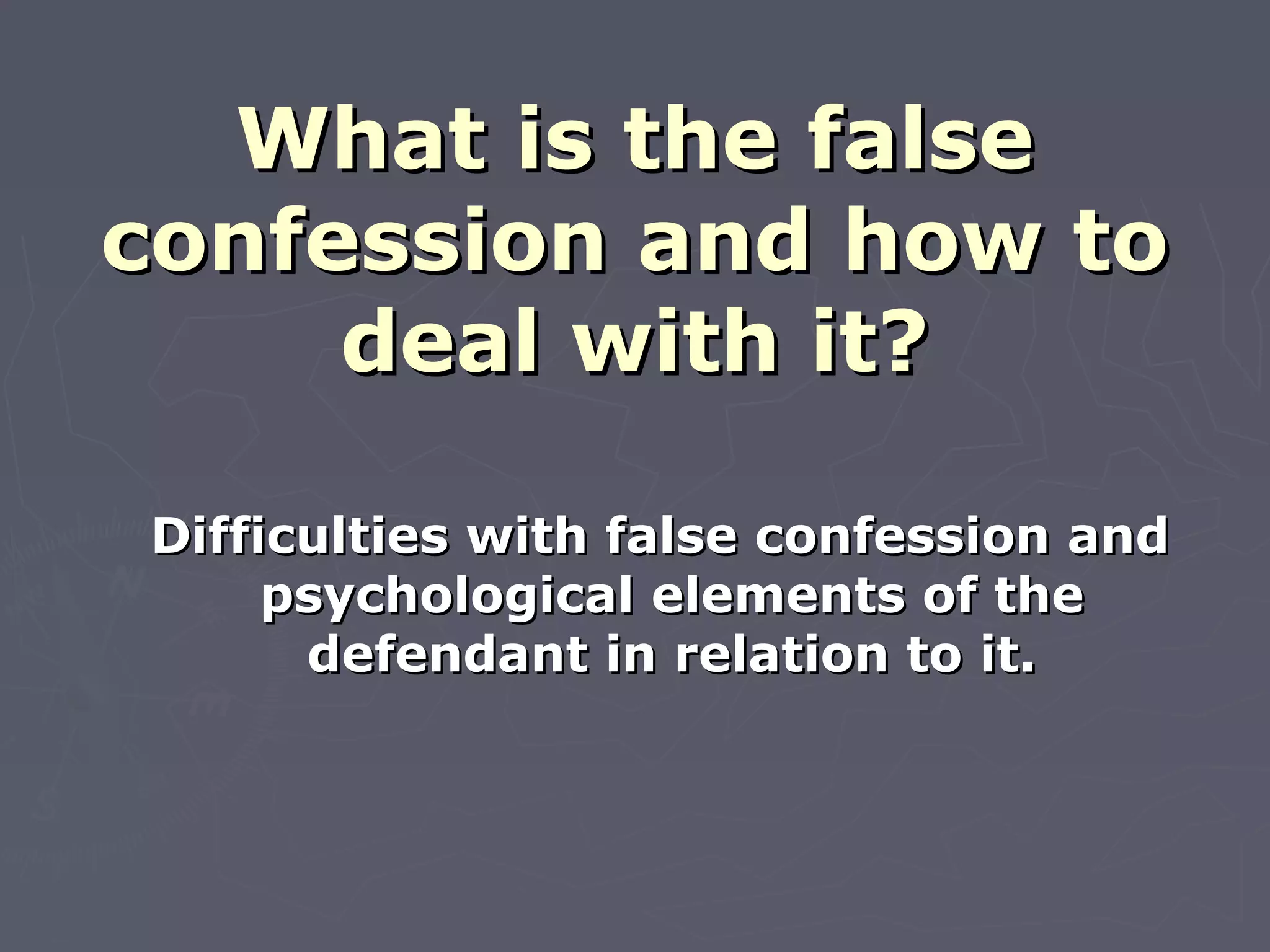 What is the false confession and how to copy | PPT