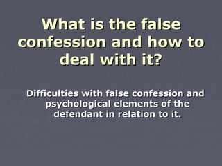 Difficulties with False Confessions | PPT