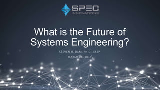 What is the Future of Systems Engineering? | PPTX