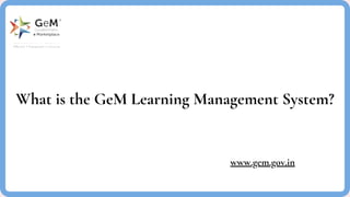 What is the GeM Learning Management System.pdf