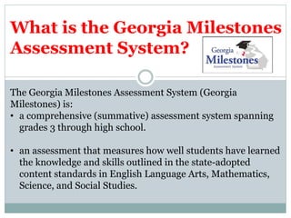 What is the Georgia Milestones Assessment System? | PPT