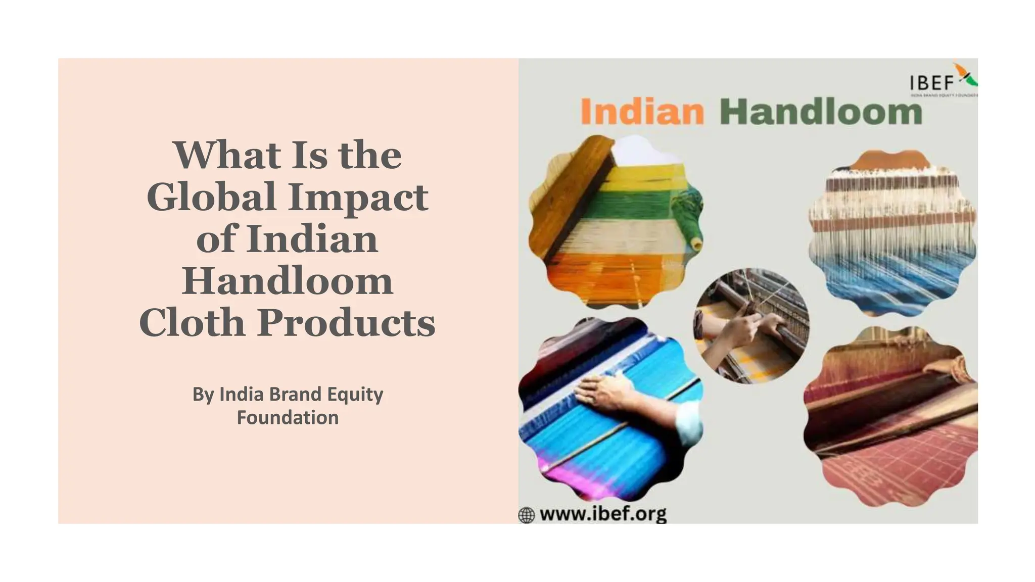What Is the Global Impact of Indian Handloom Cloth Products | PPTX