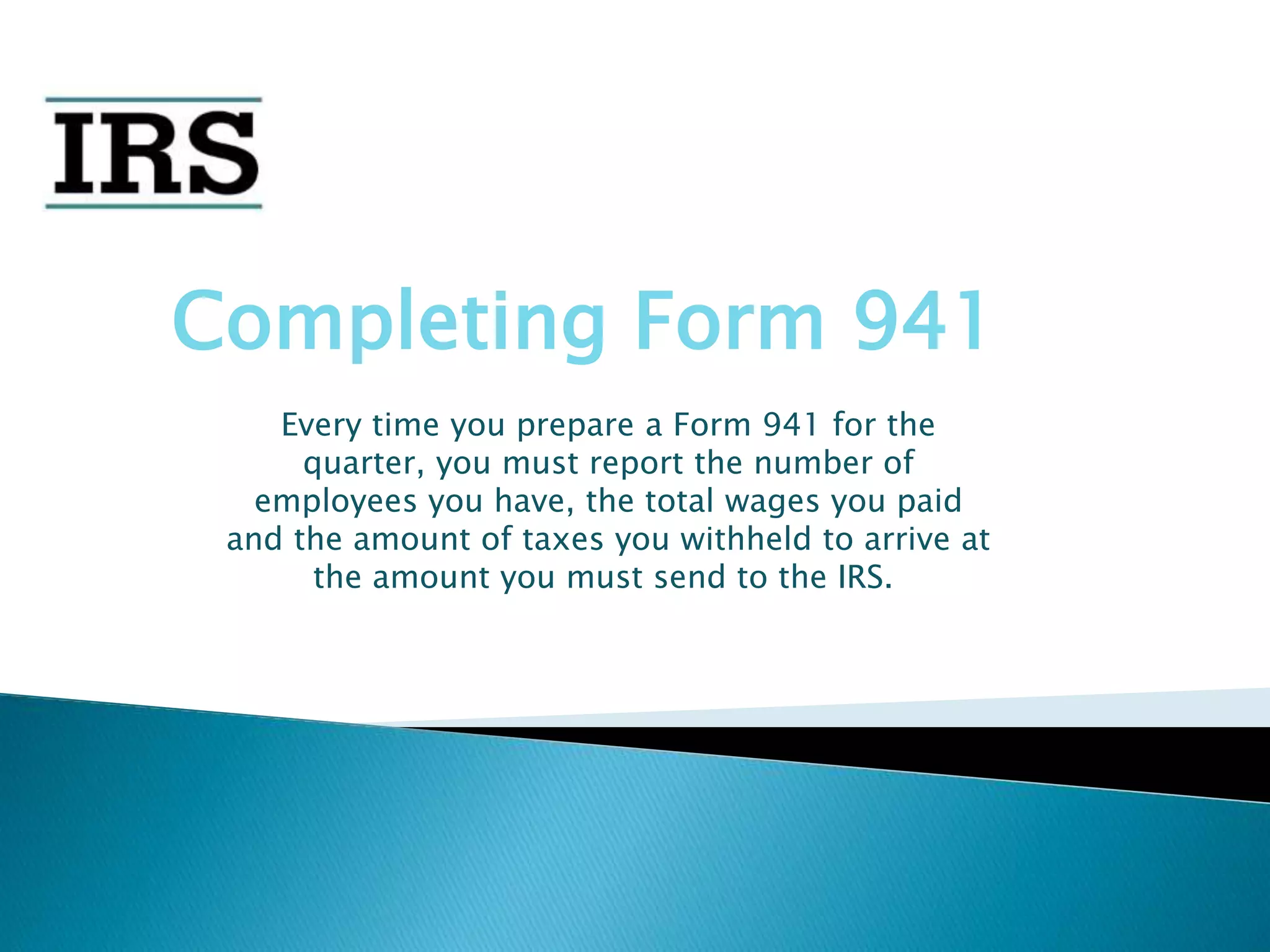 What is IRS Form 941| IRS Form 491 Instructions? | PPTX